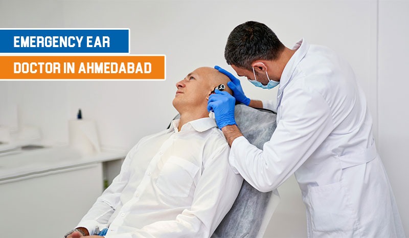 Emergency Ear Doctor in Ahmedabad | Red Flags & Urgent Care